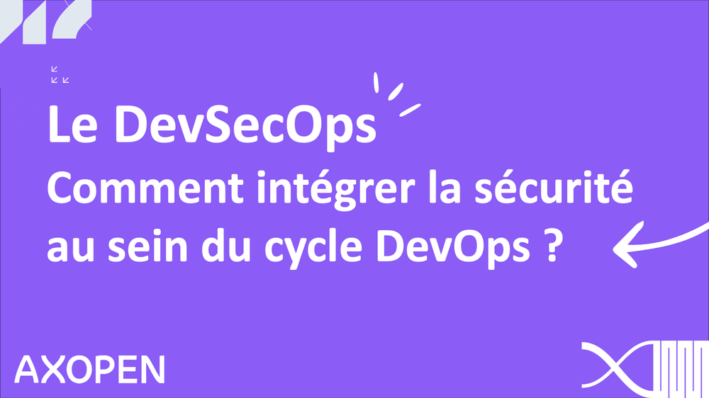 Le DevSecOps : comment intégrer la sécurité au sein du cycle DevOps