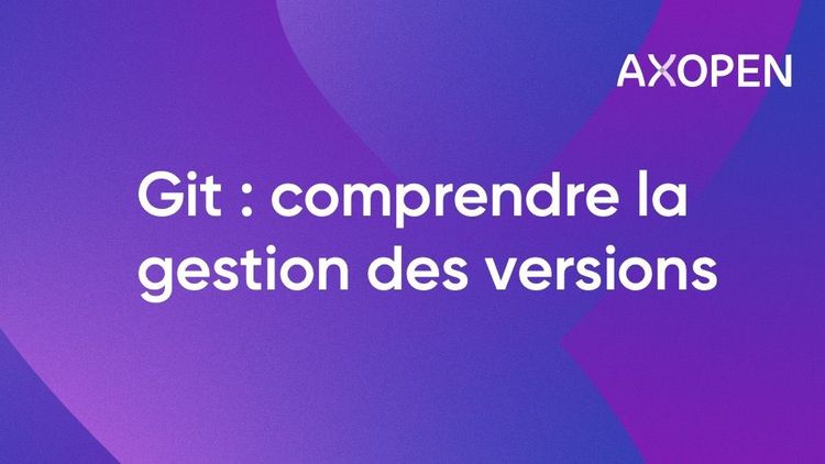 Git : comprendre la gestion de versions