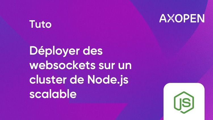 Déployer des websockets sur un cluster de Node.js scalable